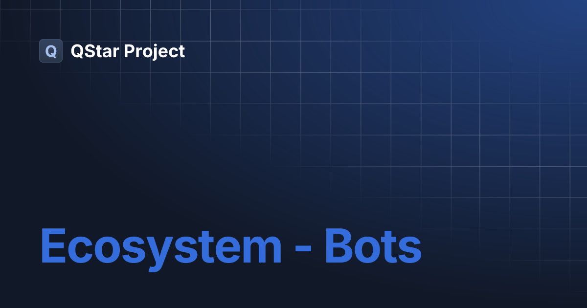 Ecosystem - Bots | QStar Project
